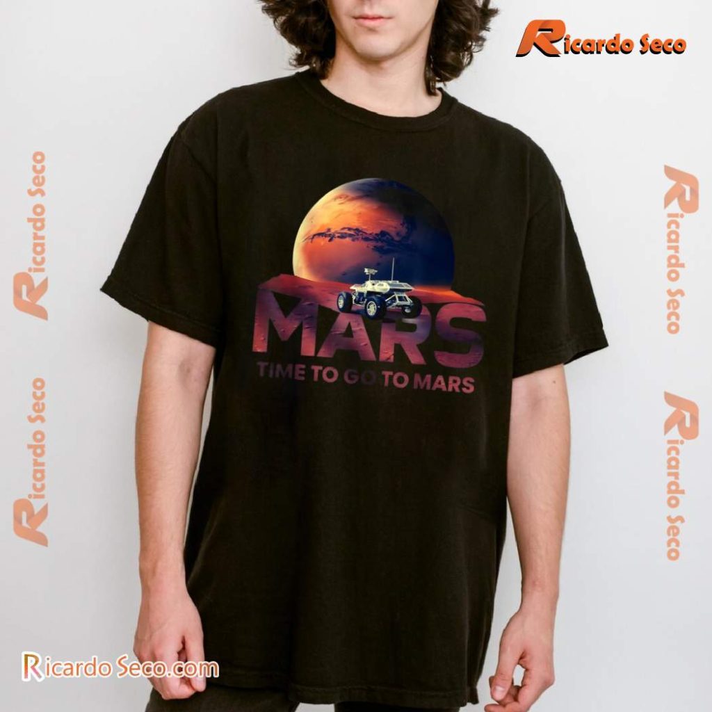 [Free Shipping + 20% Off] Mars Time To Go To Mars Shirt - Ricardo Seco Shop