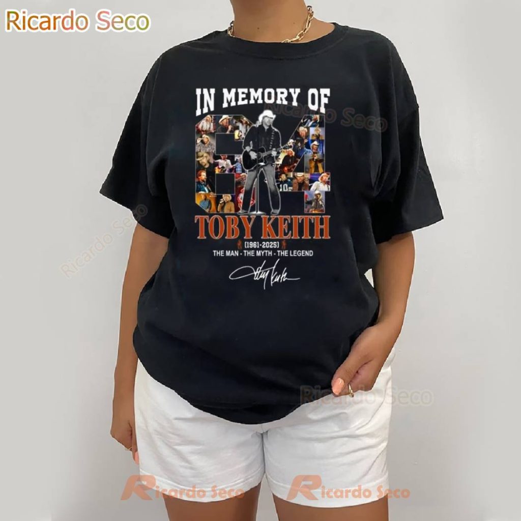 In Memory Of Toby Keith 1961-2025 The Man The Myth The Legend T-shirt ...